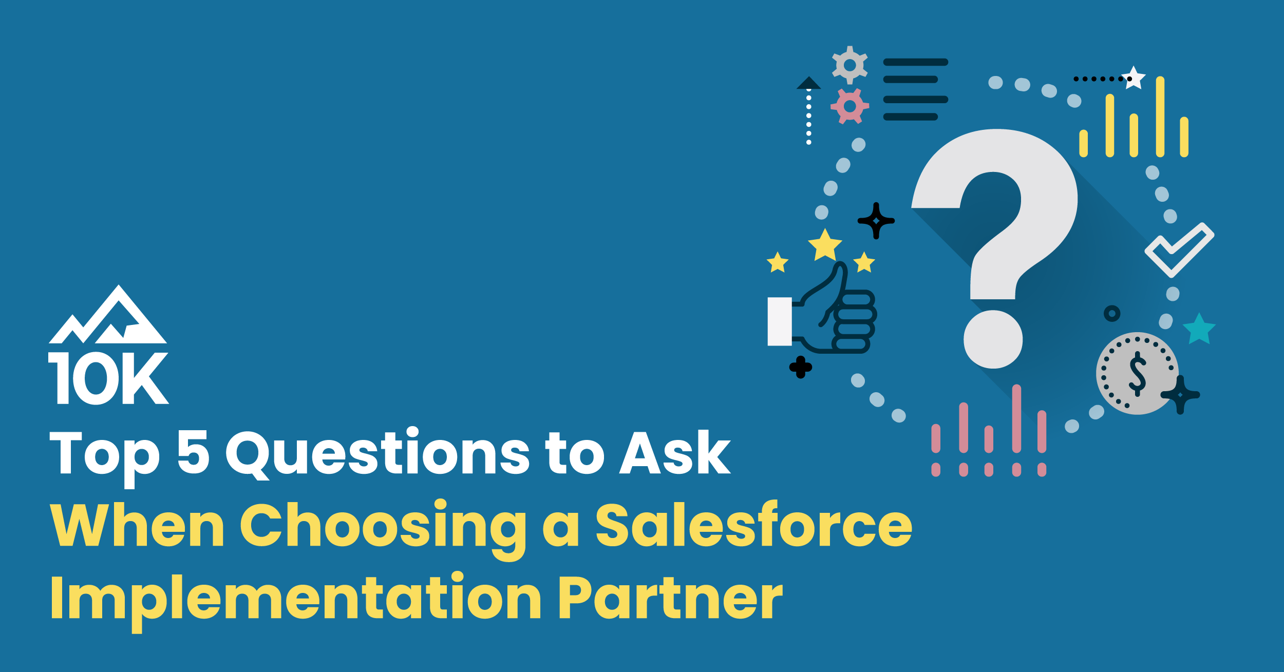 Top 5 Questions To Ask When Choosing A Salesforce Implementation
